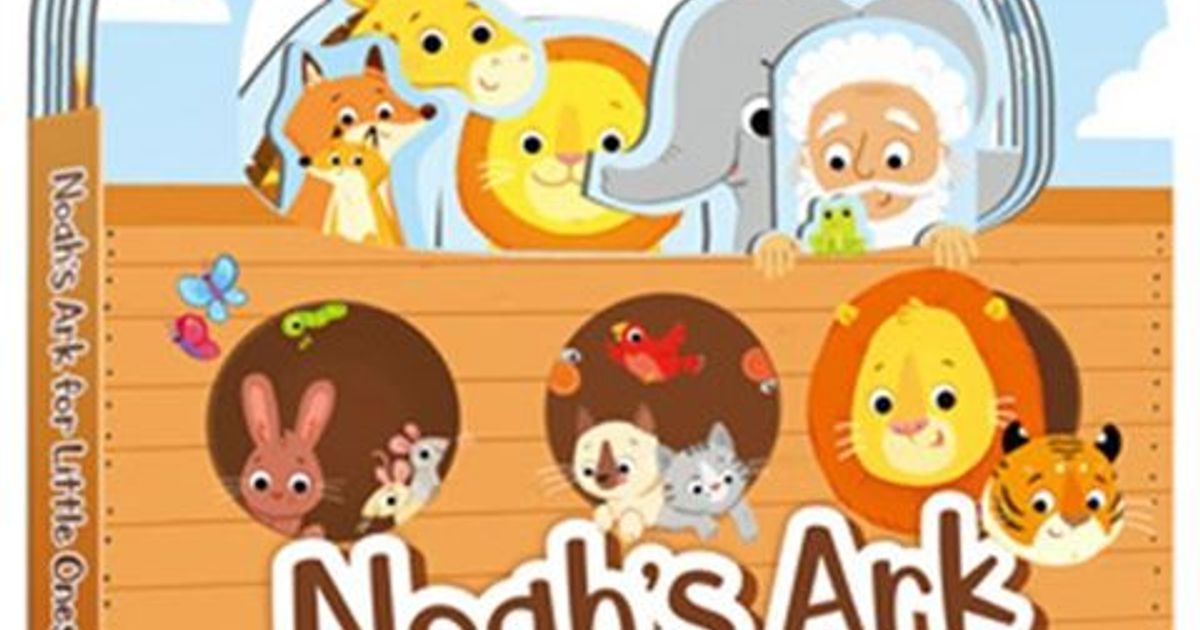 NOAH'S ARK FOR LITTLE ONES