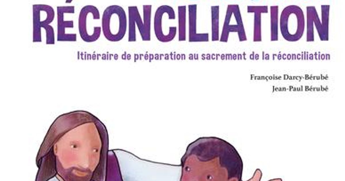 NOUS ALLONS VIVRE LA RÉCONCILIATION (GUIDE D'ANIMATION)