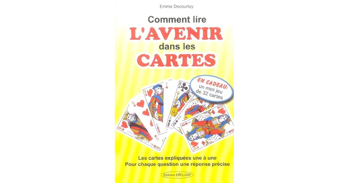 Comment lire l'Avenir dans les Cartes - Emma Decourtay Comment lire l'Avenir dans les Cartes - Emma Decourtay