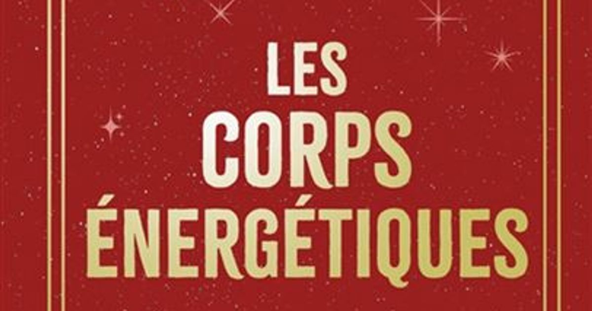 Les Corps énergétiques - Isabelle Cerf