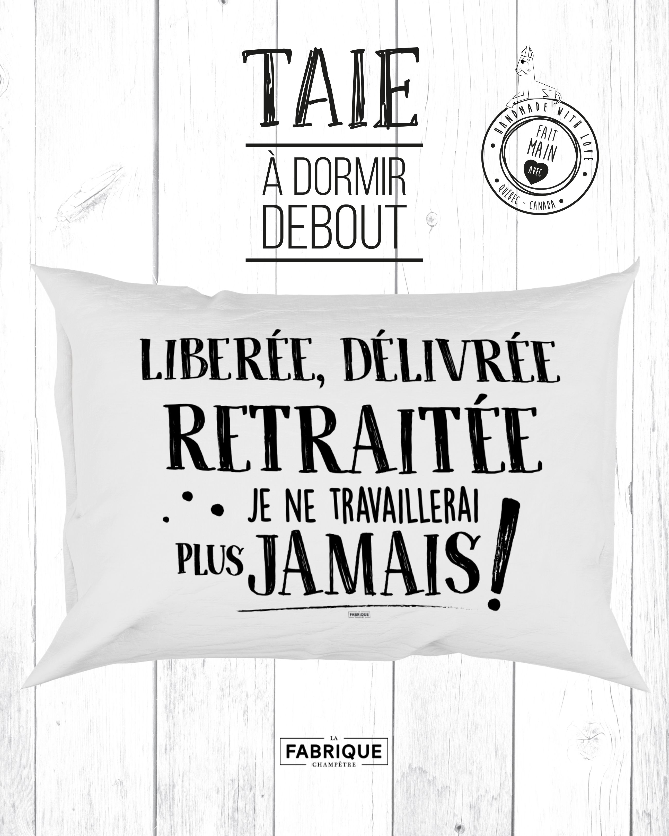 Taie d'oreiller « Libéré, délivrée, retraitée... je ne travaillerai ...
